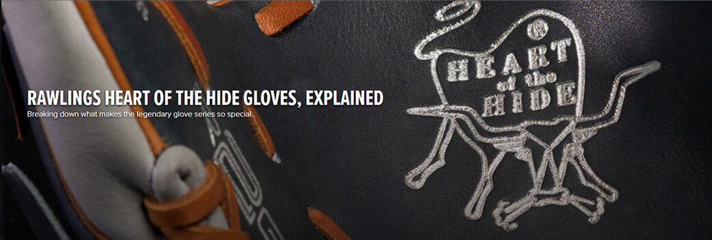 History of the Rawlings Heart of the Hide Ball Gloves - Direct Sports Inc.